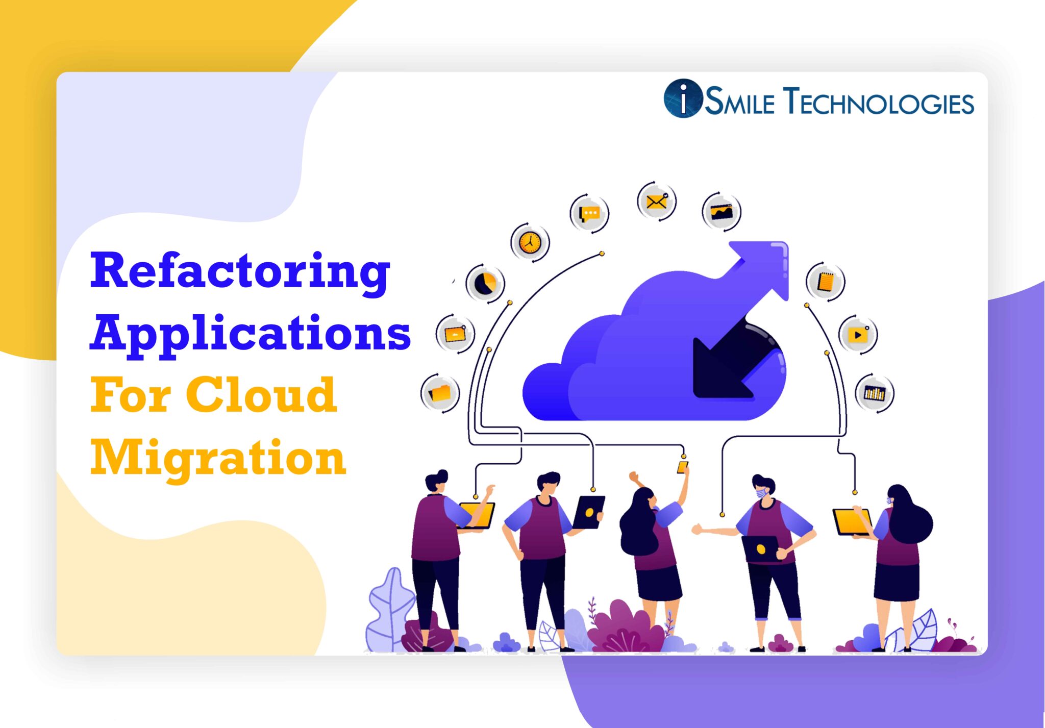 Refactoring applications for cloud migration - ISmile Technologies