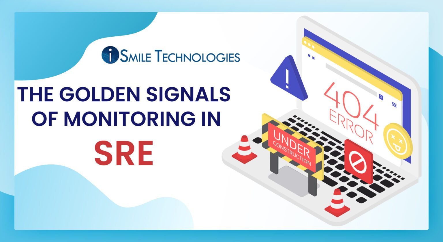 The Golden Signals of Monitoring in SRE - ISmile Technologies
