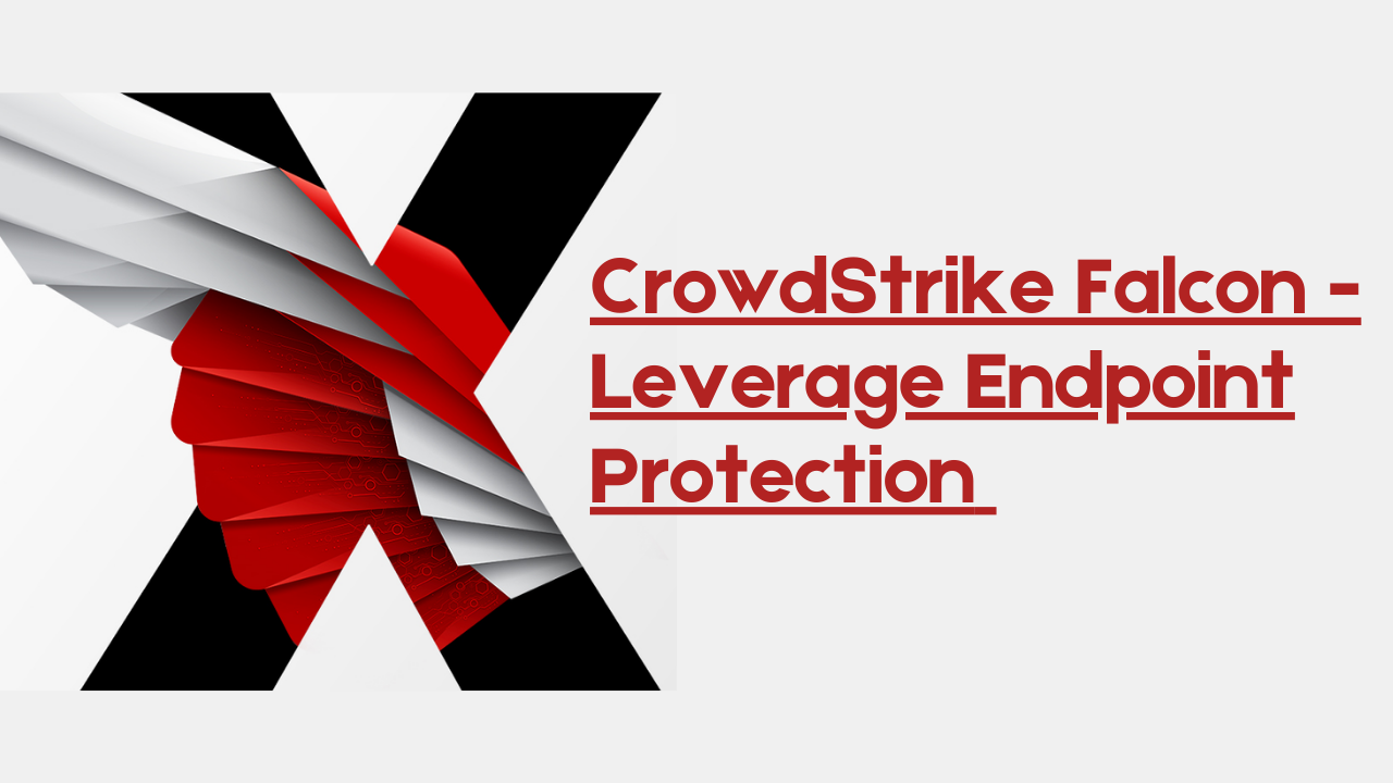 CrowdStrike Falcon - Leverage Endpoint Protection - ISmile Technologies