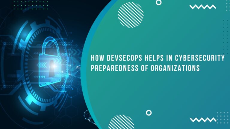 How DevSecOps helps in Cybersecurity preparedness of Organizations ...