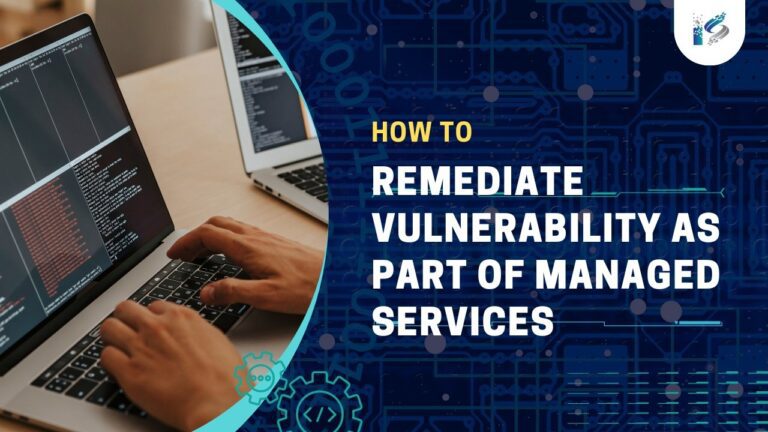 How To Remediate Vulnerability As Part Of Managed Services Ismile Technologies